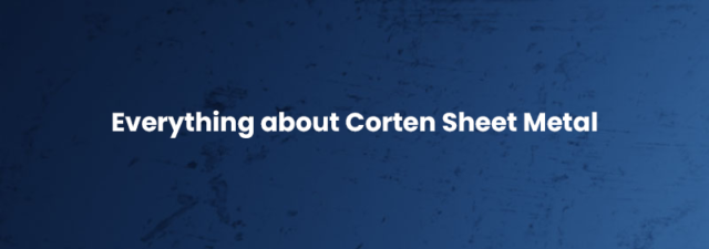 Everything About Corten Sheet Metal - Corten Steel Tube